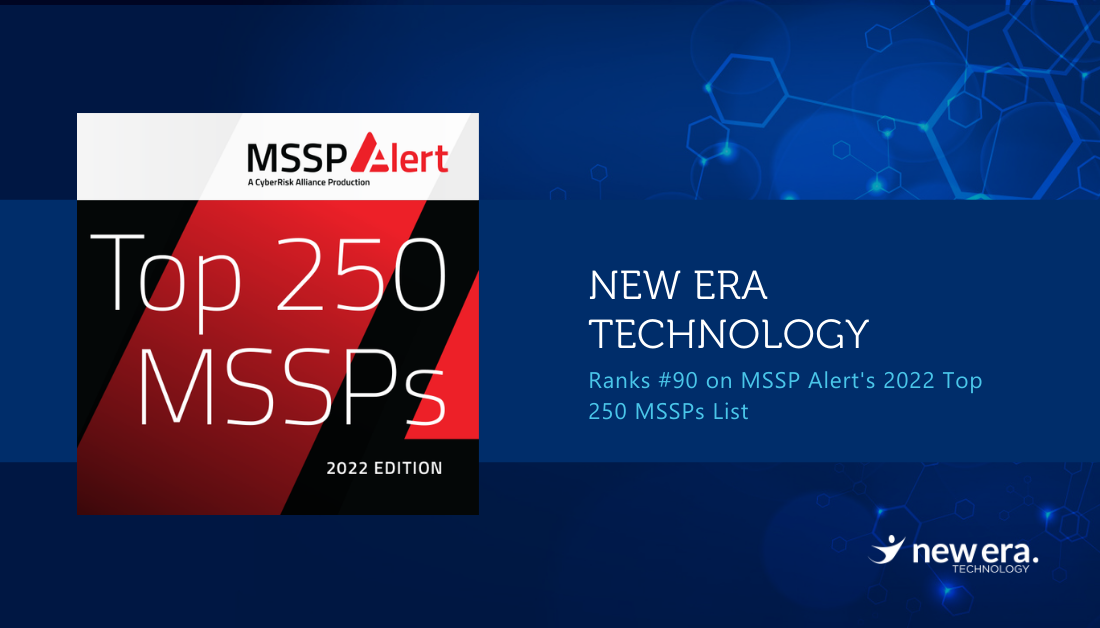 New Era Technology Ranks No. 90 on MSSP Alert's Top 250 MSSPs New Era Technology Ranks No. 90 on MSSP Alert's Top 250 MSSPs
